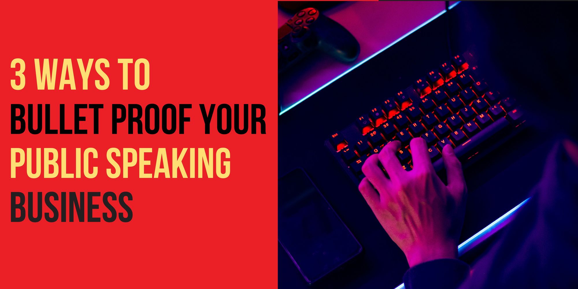 3 Ways to Bulletproof your Public Speaking Business - IamDanRam - Blogs