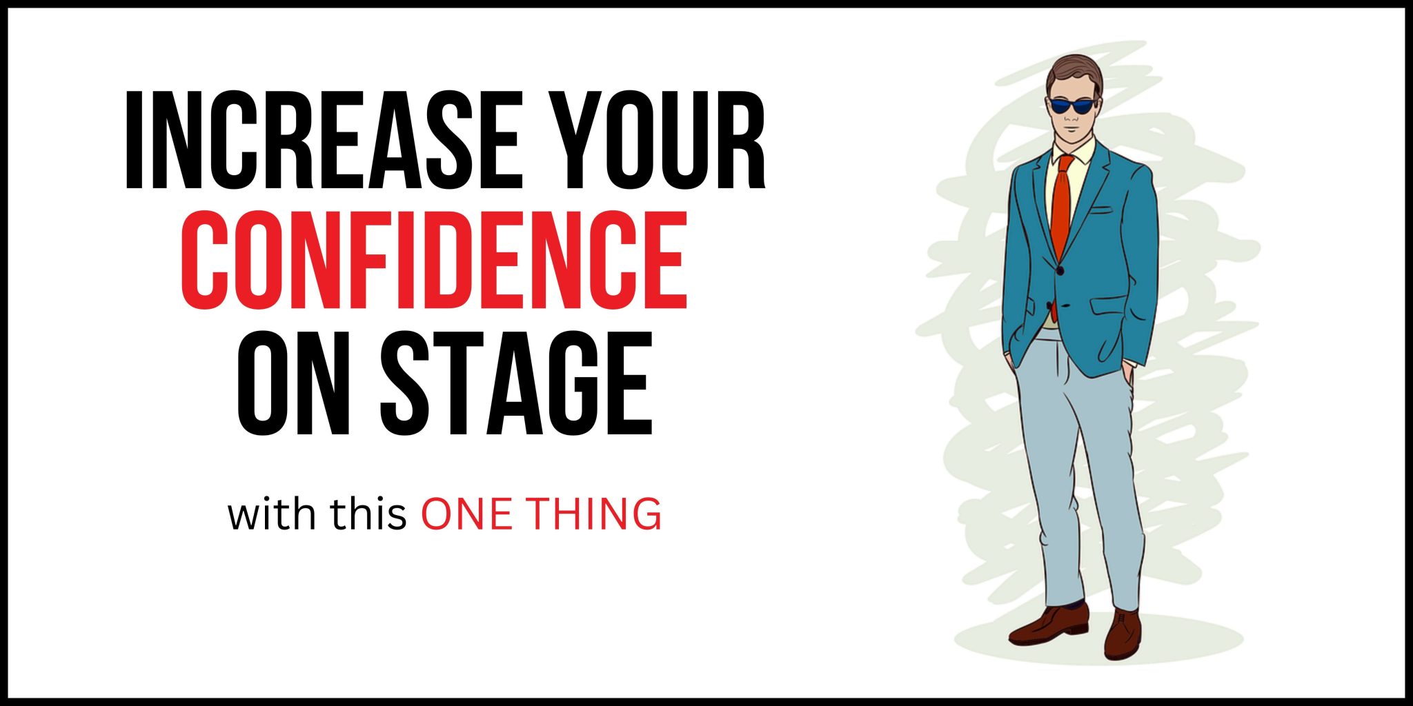 Increase your Confidence On Stage with this ONE THING